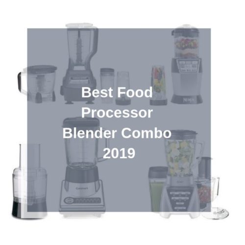 Best Blender Food Processor Combo For Home Use - Reviews And Buying ...